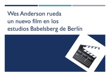 Wes Anderson rueda un nuevo film en los estudios Babelsberg de Berlín ...